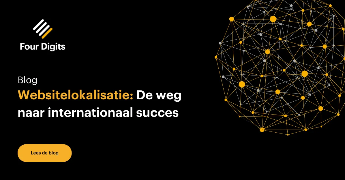 Websitelokalisatie: De weg naar internationaal succes - Four Digits