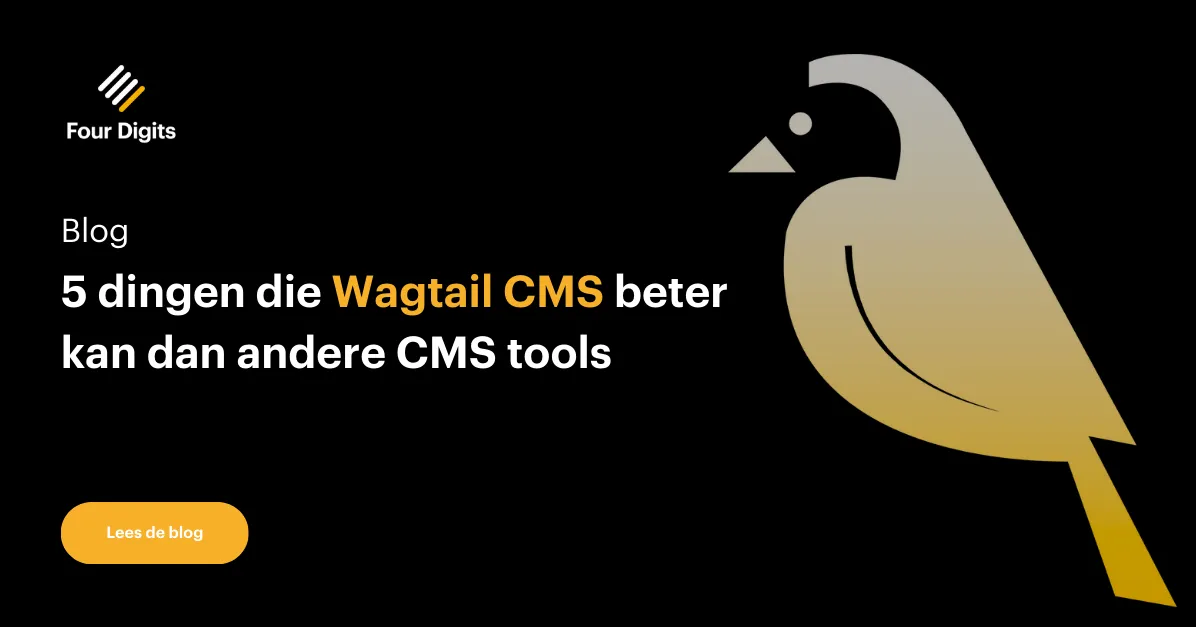 5 dingen die Wagtail CMS beter kan dan andere CMS tools - Four Digits